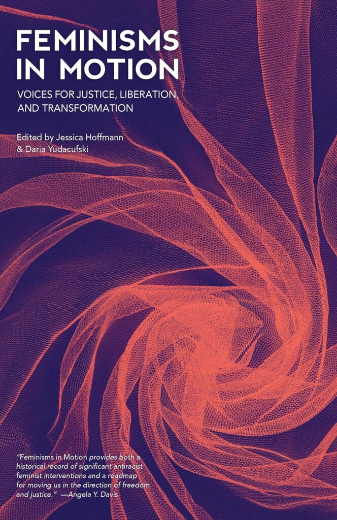 Feminisms in Motion: Voices for Justice, Liberation & Transformation ...